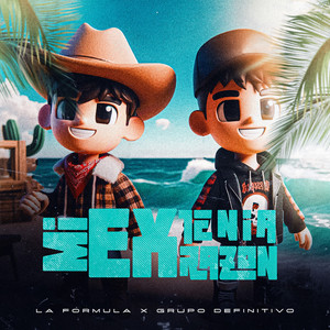 La Formula proeza. Grupo ... - Mi Ex Tenía Razón Letra