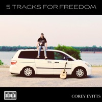 Corey Evitts - 5 Tracks For Freedom [EP] Álbum Letras
