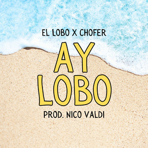 Nico Valdi proeza. Chofer, El Lobo y ... - Ay Lobo Letra
