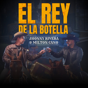 Jhonny Rivera proeza. ... - El Rey De La Botella Letra