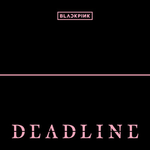 BLACKPINK - DEADLINE [EP] Album Lyrics | LetsSingIt Lyrics