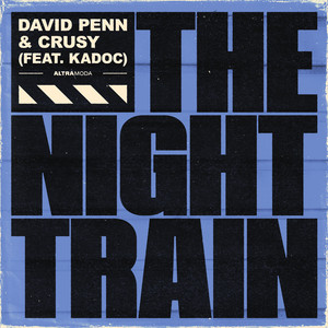 David Penn feat. Crusy og Kadoc - The Night Train Sangtekst